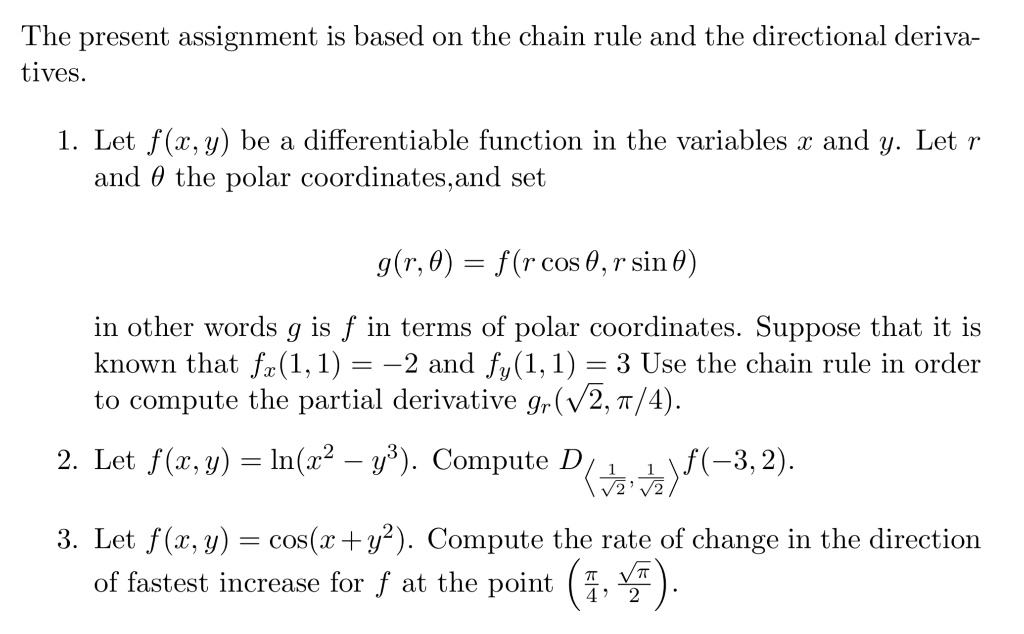 SOLVED: The present assignment is based on the chain rule and the directional deriva- tives 1 ...