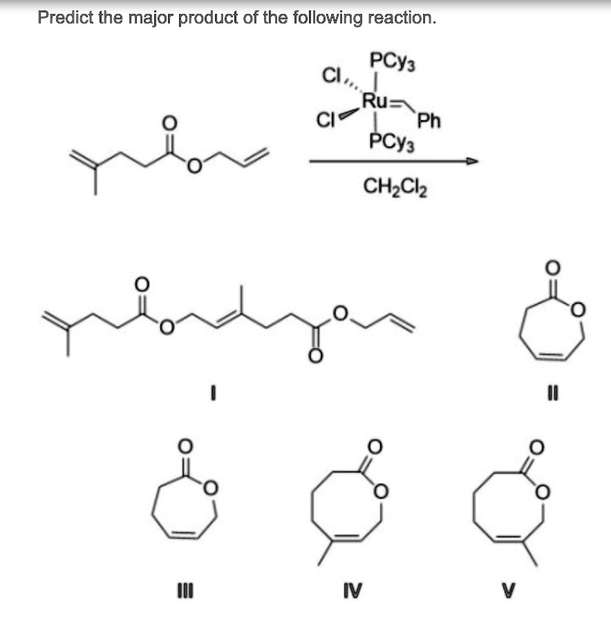 SOLVED:Predict the major product of the following reaction_ PCYa Cl; Ru ...