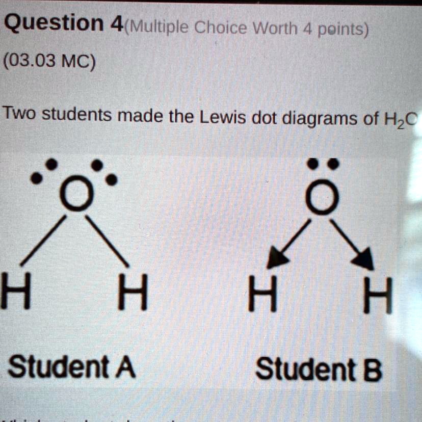 SOLVED: 'Two students made the Lewis dot diagrams of H2O. The diagrams ...