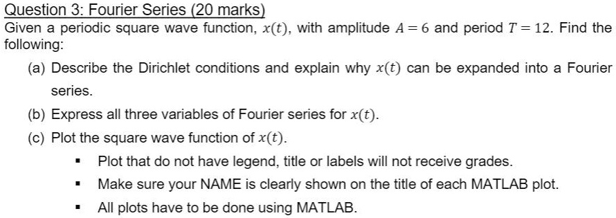 Solved Question 3 Fourier Series 20 Marks Given A Periodic Square Wave Function X T With