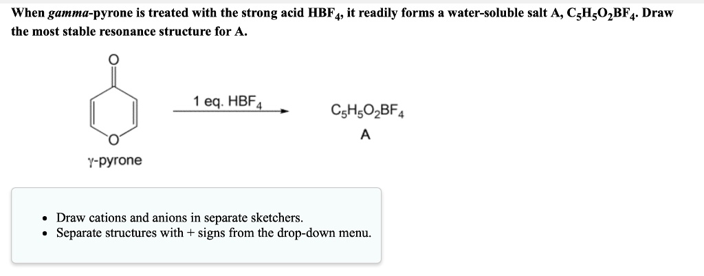 When gamma-pyrone is treated with the strong acid HBF4, it readily ...