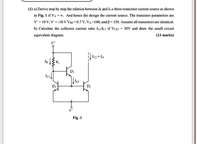 (1) a) Derive step by step the relation between IR and Io a three-transistor current source as ...