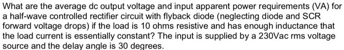 SOLVED: What are the average DC output voltage and input apparent power requirements (VA) for a ...