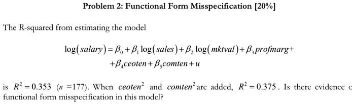 Problem 2: Functional Form Misspecification [20%] The R-squared from ...