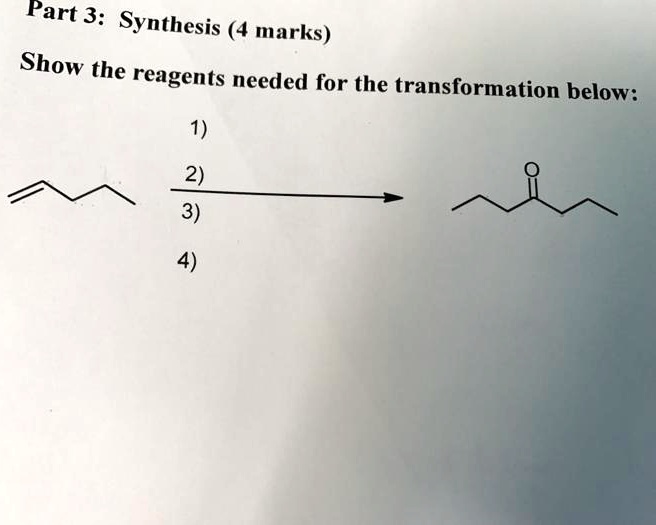 Part 3: Synthesis marks) Show the reagents needed for… - SolvedLib