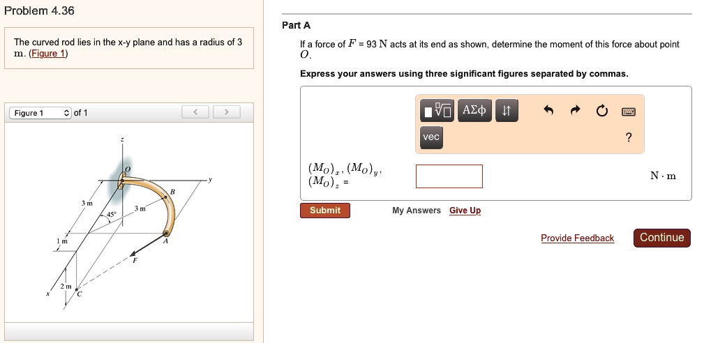 SOLVED: Problem 4.36 Part A The curved rod lies in the x-y plane and ...