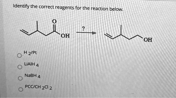SOLVED:Identify the correct reagents for the reaction below: OH OH H2 ...