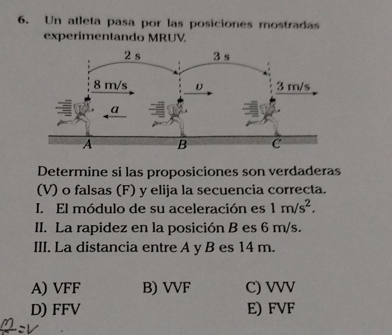 6. Un atleta pasa por las posiciones mostradas experimentando MRUV ...
