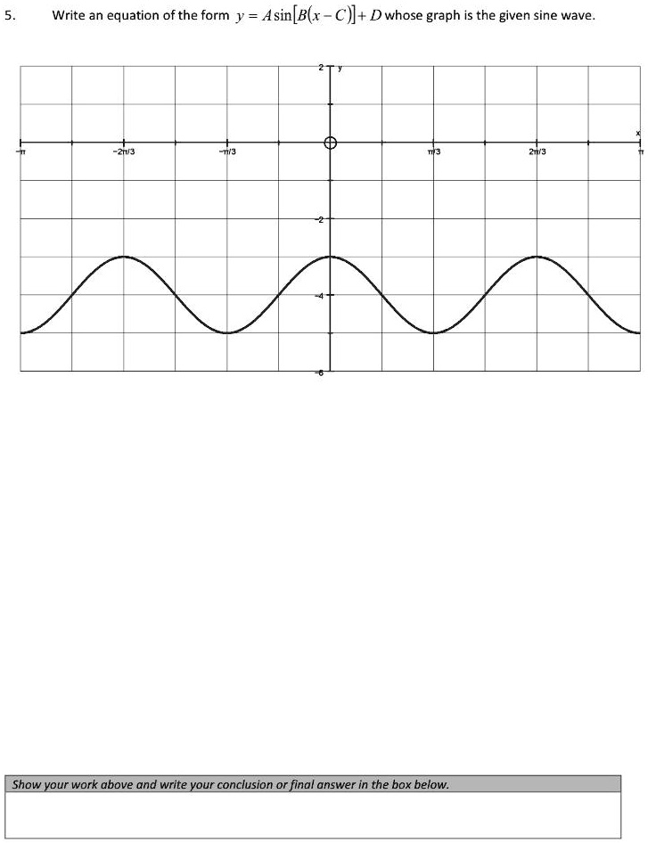 write an equation of the form y asinbx c dwhose graph is the given sine ...