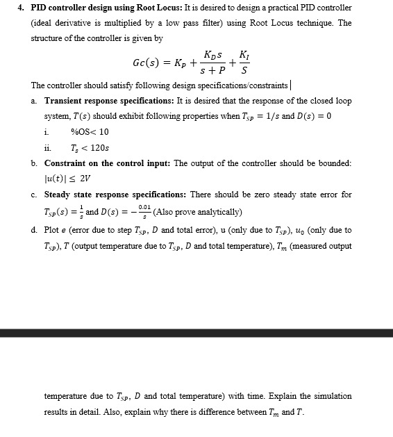 4. PID controller design using Root Locus: It is desired to design a ...