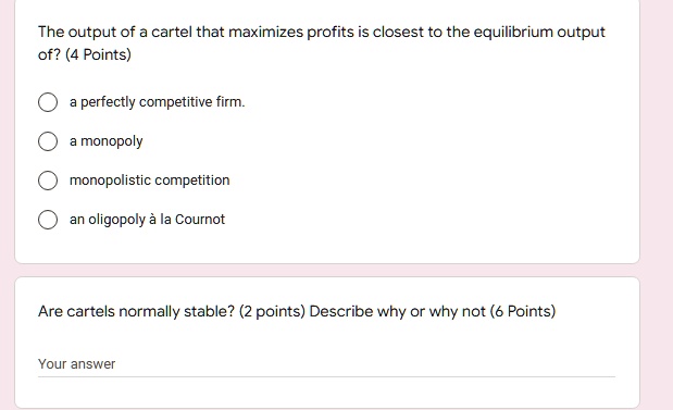 SOLVED: The output of a cartel that maximizes profits is closest to the ...