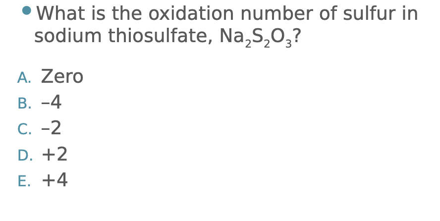 SOLVED: - What is the oxidation number of sulfur in sodium thiosulfate ...