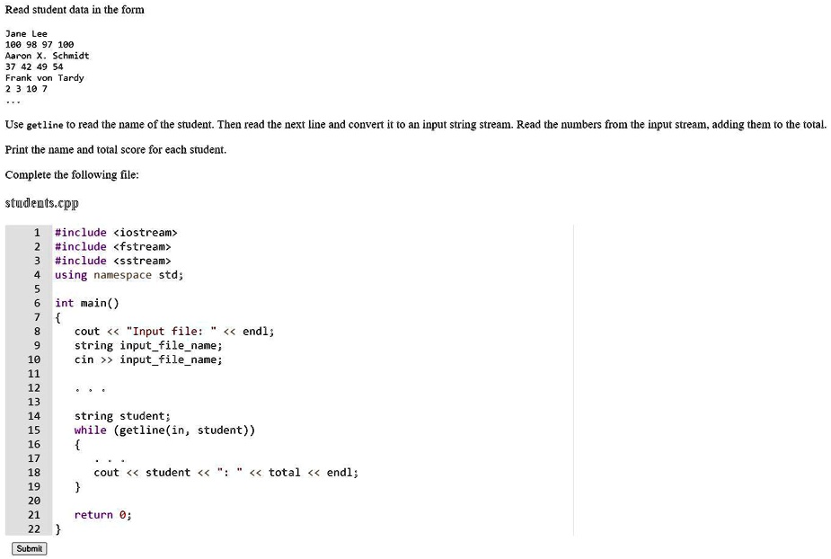 Read student data in the form Jane Lee 100 98 97 100 Aaron X. Schmidt 37 42 49 54 Frank von ...