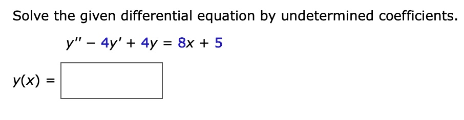SOLVED: Solve the given differential equation by undetermined ...