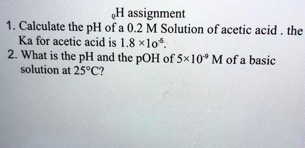 e H assignment 1. Calculate the pH of a 0.2 M...