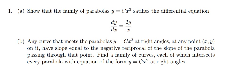 (a) Show that the family of parabolas y = Cx^2 satisfies the ...