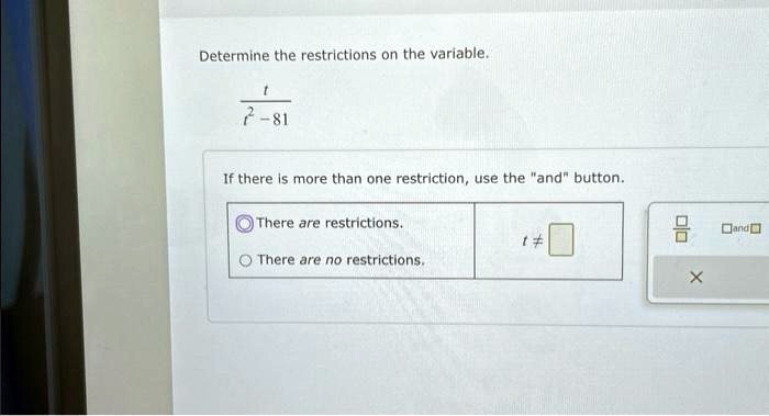 Determine the restrictions on the variable If there is more than one ...