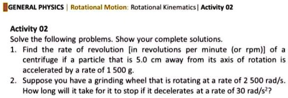 GENERAL PHYSICS | Rotational Motion: Rotational Kinematics | Activity 02 Activity 02 Solve the ...