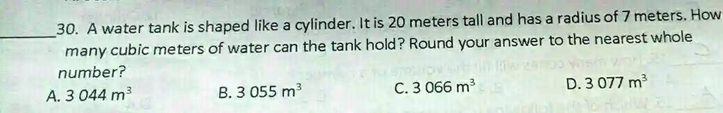 SOLVED: 30. A water tank is shaped like a cylinder. Itis 20 meters tall ...