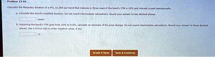 SOLVED: Problem 13-01 Calculate the Macaulay duration of a 9% $1,000 ...