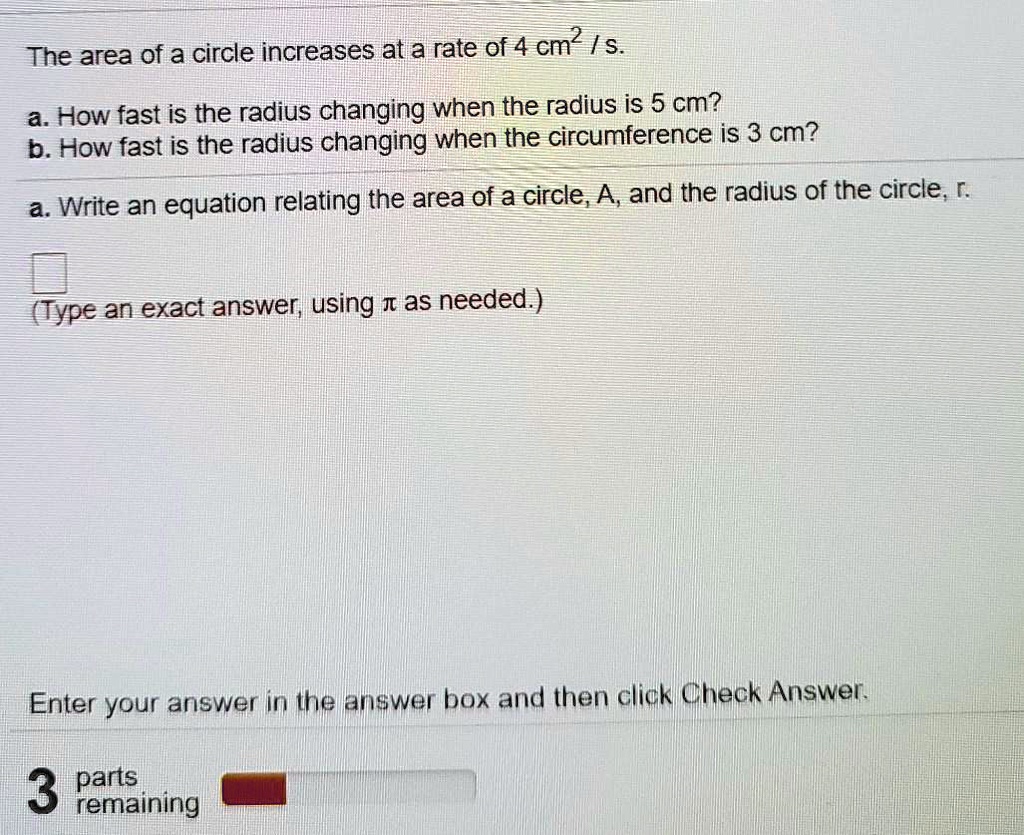 the area of a circle increases at a rate of 4 cm how fast is the radius ...