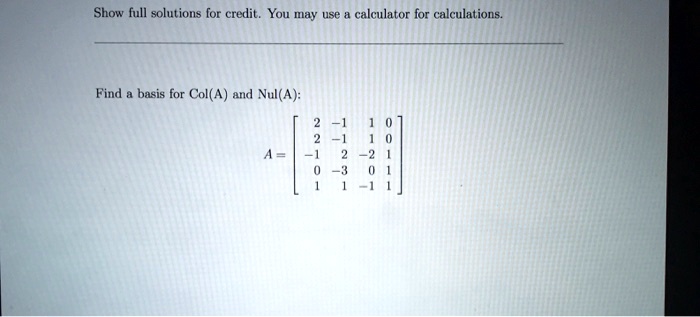SOLVED: Show full solutions for credit. You may calculator for ...