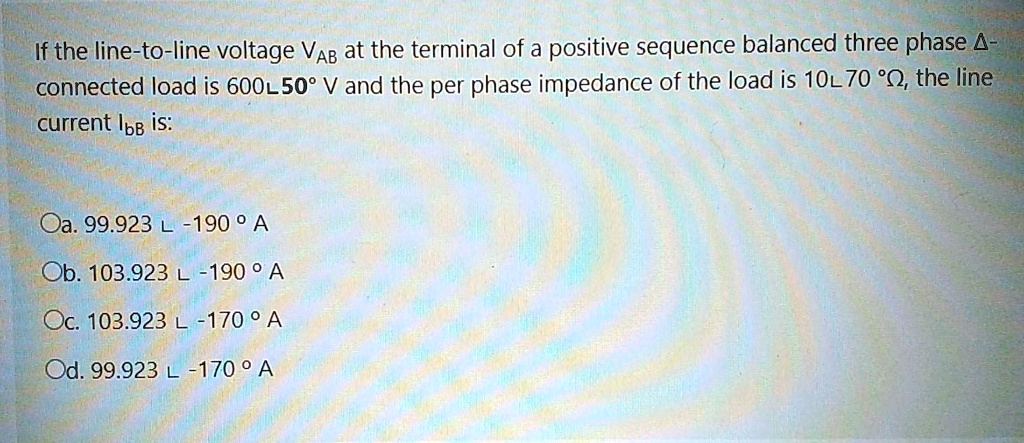 if the line to line voltage va at the terminal of a positive sequence ...