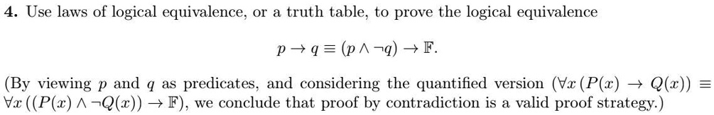 SOLVED:4. Use laws of logical equivalence; o a truth table, to prove the logical equivalence p ...