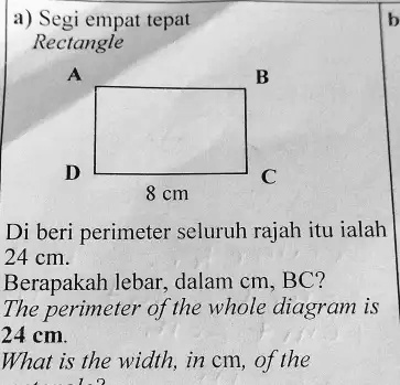 a) Segi empat tepat Rectangle A B D C 8 cm Di beri perimeter seluruh ...