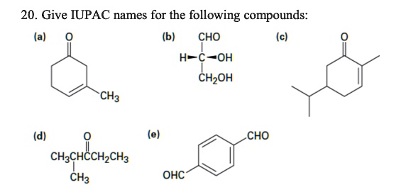 20. Give IUPAC names for the following compounds: (a) O CH3 (d ...