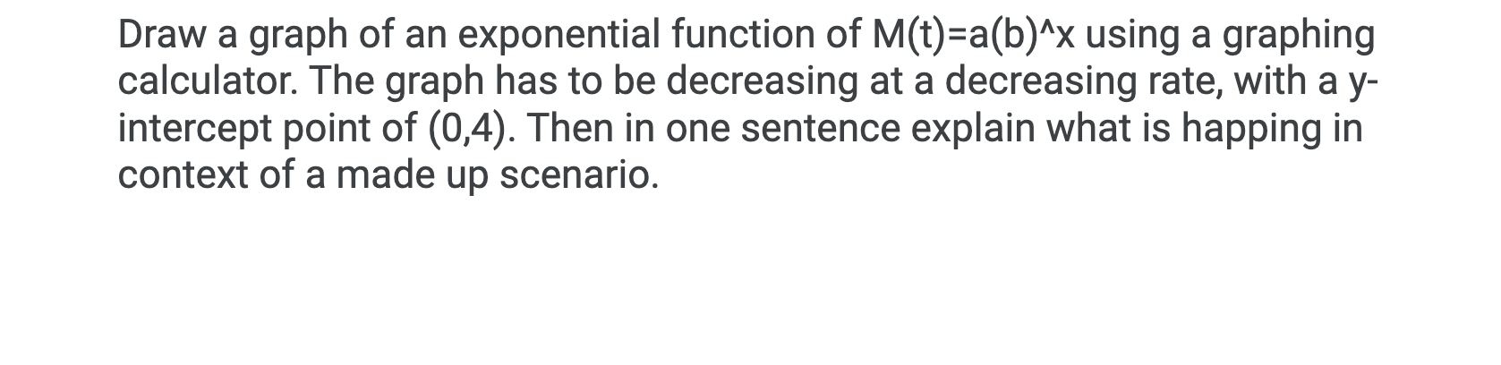 SOLVED: Draw a graph of an exponential function of M(t)=a(b)^∧ x using ...