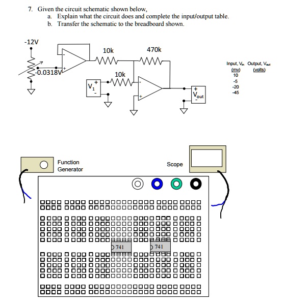 7. Given the circuit schematic shown below, -12V a. Explain what the circuit does and complete ...