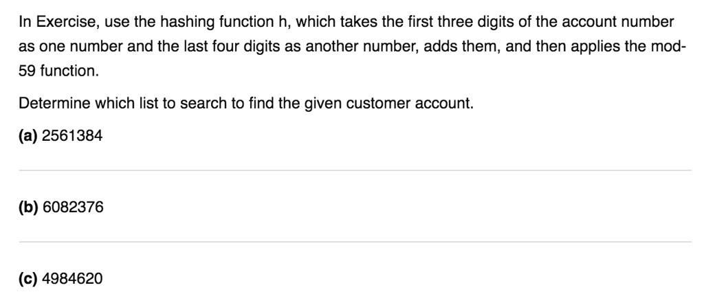 in exercise use the hashing function h which takes the first three digits of the account number ...