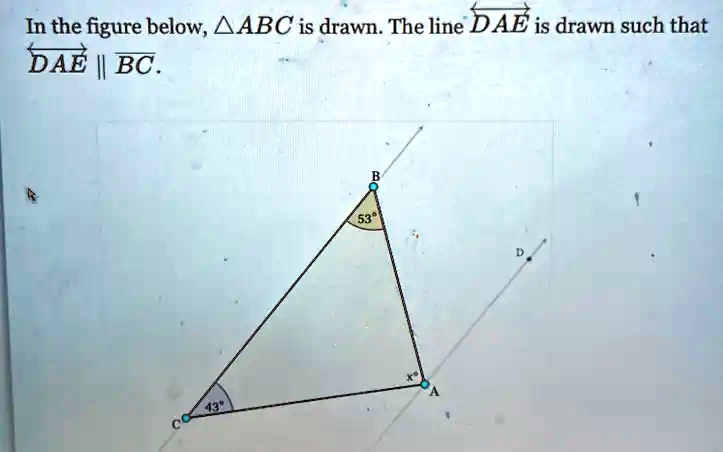 SOLVED: In the figure below, triangle ABC is drawn. The line DAE is ...