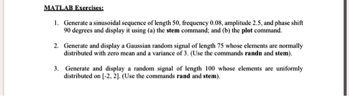 SOLVED: MATLAB Exercises: 1. Generate a sinusoidal sequence of length 50, frequency 0.08 ...