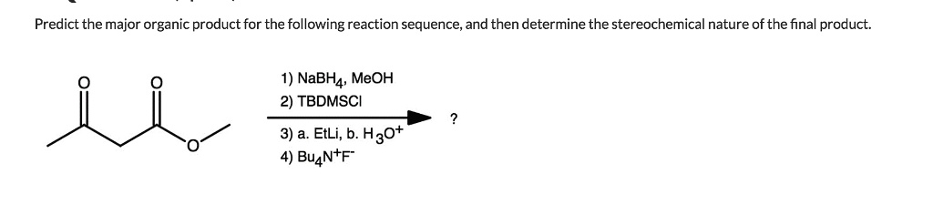 SOLVED: Predict the major organic product for the following reaction ...