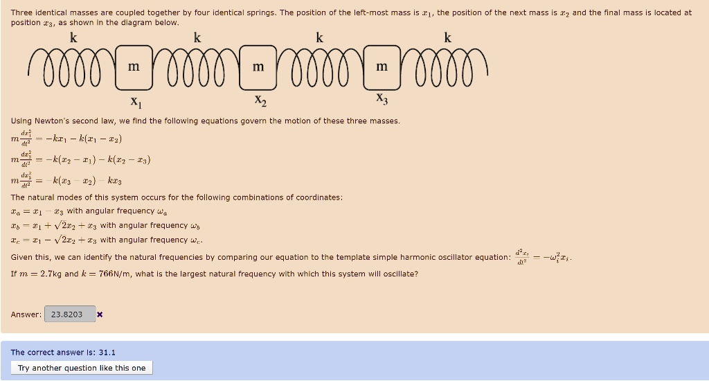 SOLVED: Three identical masses are coupled together by four identical ...