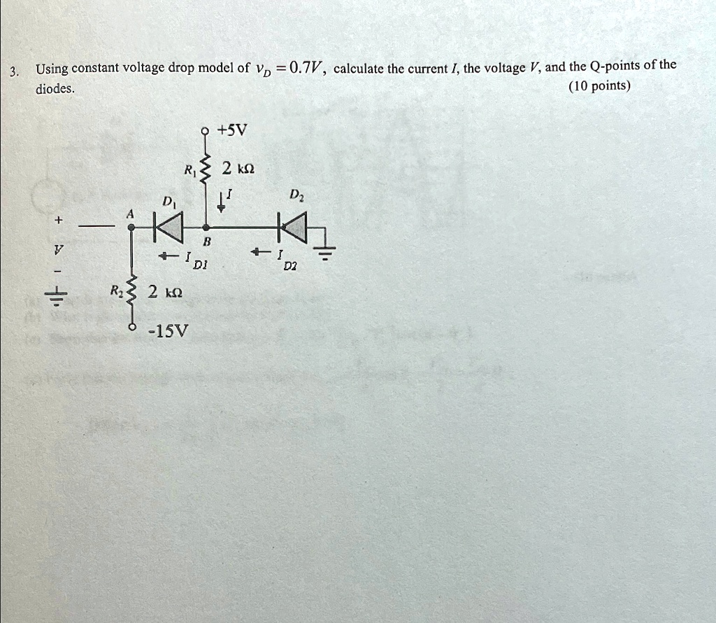 3. Using constant voltage drop model of vD = 0.7V, calculate the ...