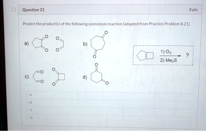SOLVED: Predict the product(s) of the following ozonolysis reaction ...