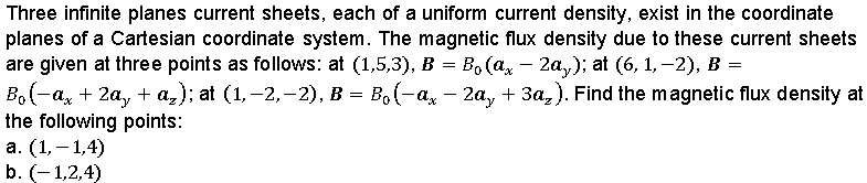 SOLVED: Three infinite plane current sheets, each of a uniform current density, exist in the ...