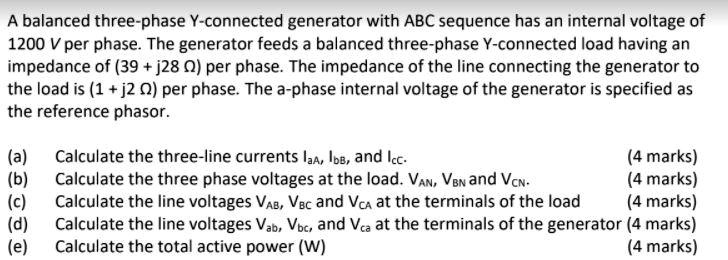 Solved A Balanced Three Phase Y Connected Generator With Abc Sequence Has An Internal Voltage