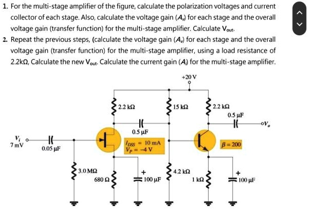 SOLVED: Texts: 1. For the multi-stage amplifier of the figure, calculate the polarization ...