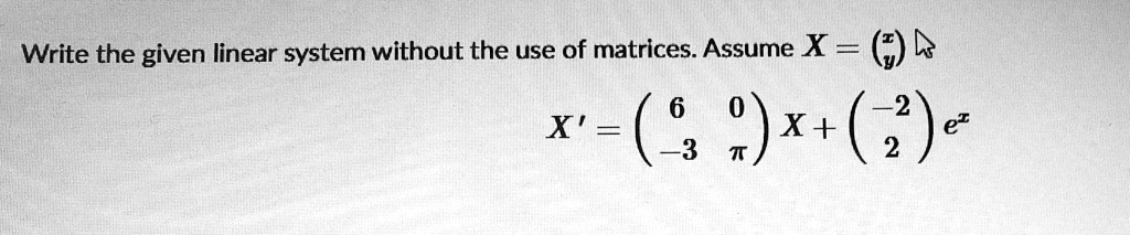 Solved Write The Given Linear System Without The Use Of Matrices 1092