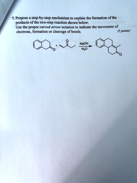 SOLVED: 7. Propose step-by-step mechanism to explain the formation of the products of the two ...