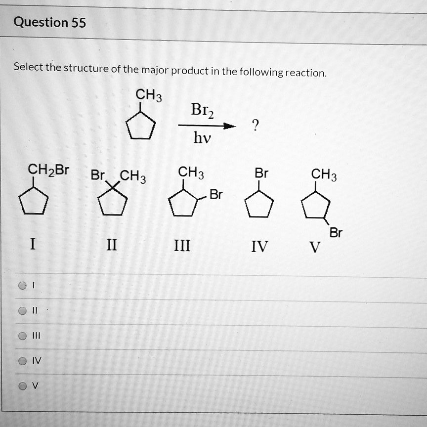 SOLVED: Select the structure of the major product in the following reaction: CH3 Br + hv CH3 Br ...