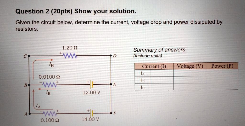 SOLVED: Given the circuit below, determine the current, voltage drop ...