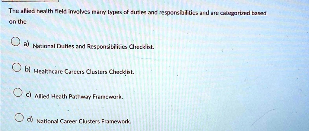 the allied health field involves many types of duties and ...