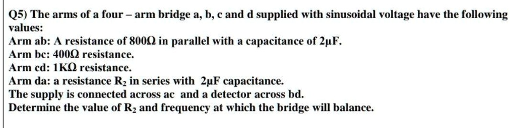 q5 the arms of a four arm bridge b and d supplied with sinusoidal ...