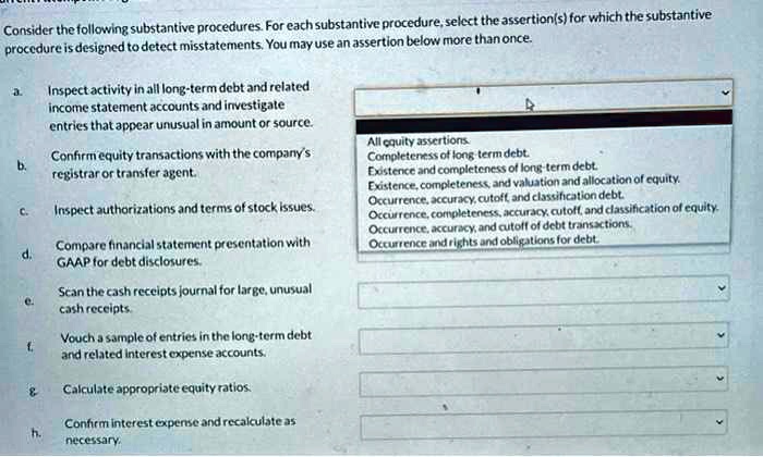 SOLVED: Consider the following substantive procedures.For each substantive procedure,select the ...