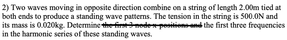 SOLVED:2) Two waves moving in opposite direction combine on a string of ...